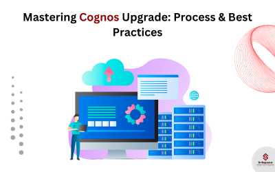 Cognos Upgrade: Approach, Process, and Best Practices | S-Square